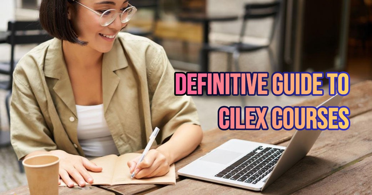Find The Best CILEX Courses: Your Ultimate Guide For 2026